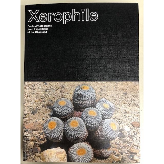 本：Xerophile: Cactus Photographs from Expeditions of the Obsessed*資材 : 遊 ...